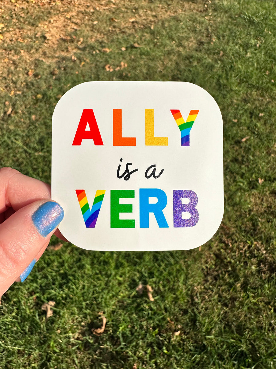Ally is a Verb Sticker – PTSFeminist